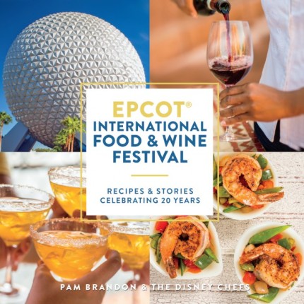 New Cookbook Celebrates 20 Years of Epcot International Food & Wine ...